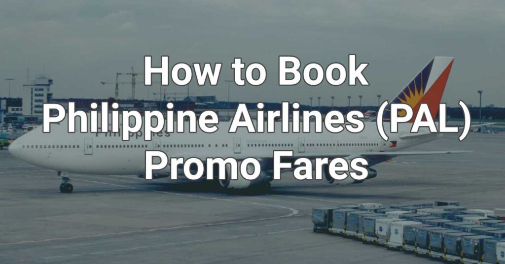 How to Book Philippine Airlines (PAL) Promo Fare Flights - The Pinoy OFW